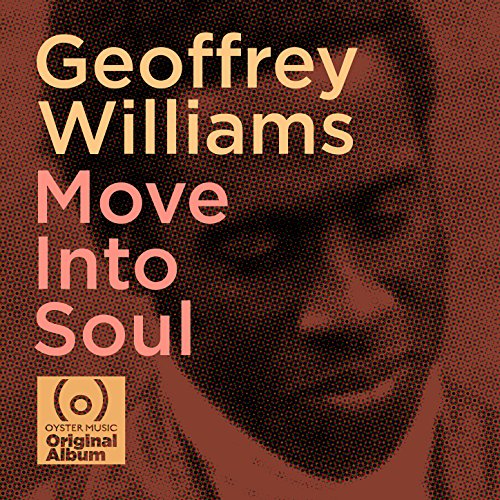 Spiele Move into Soul (Deluxe) von Geoffrey Williams auf Amazon Music ab