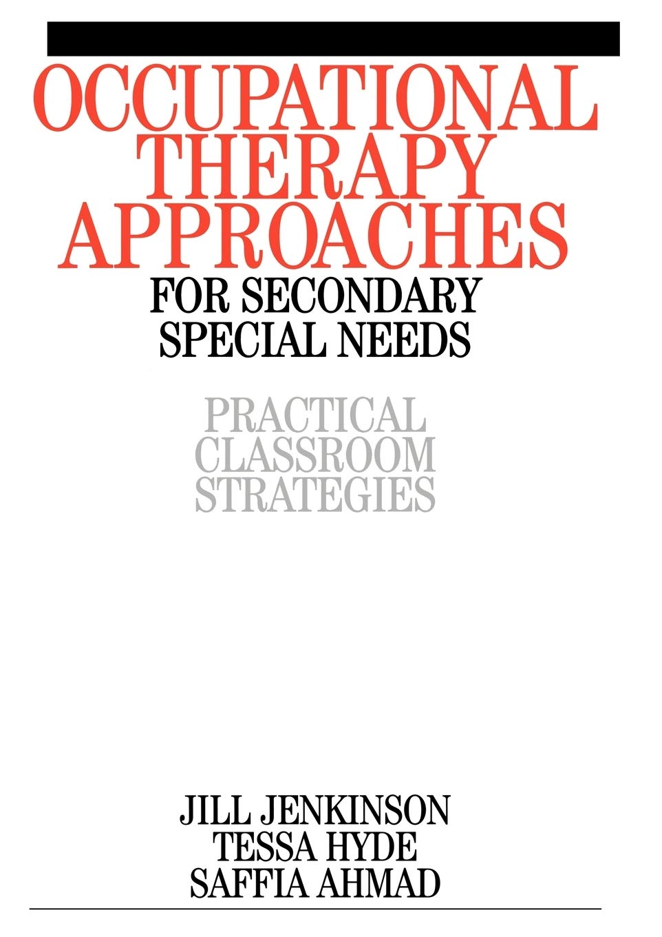 Occupational Therapy Approaches for Secondary Special Needs: Practical ...