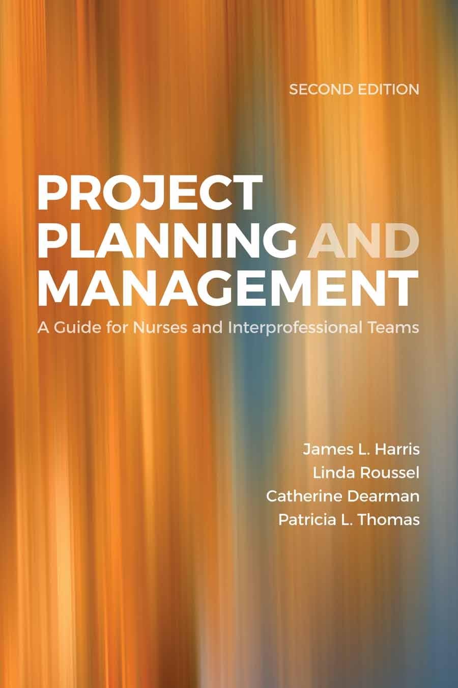 Project Planning & Management: A Guide for Nurses and Interprofessional ...