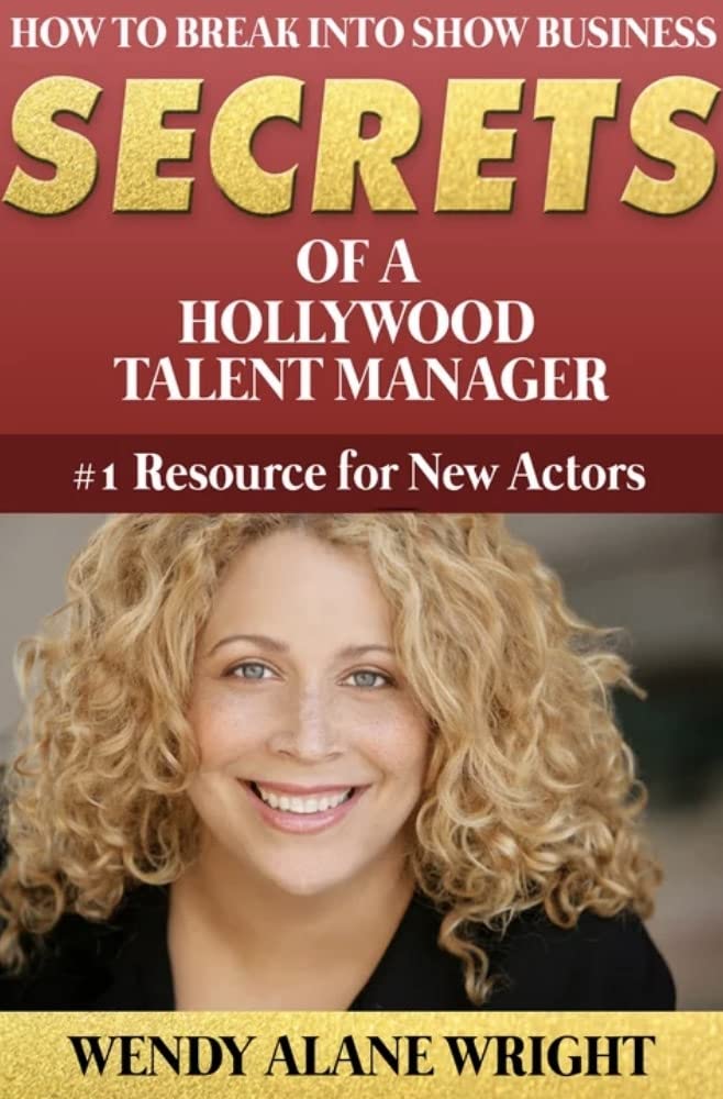 How To Break Into Show Business: Secrets Of A Hollywood Talent Manager ...