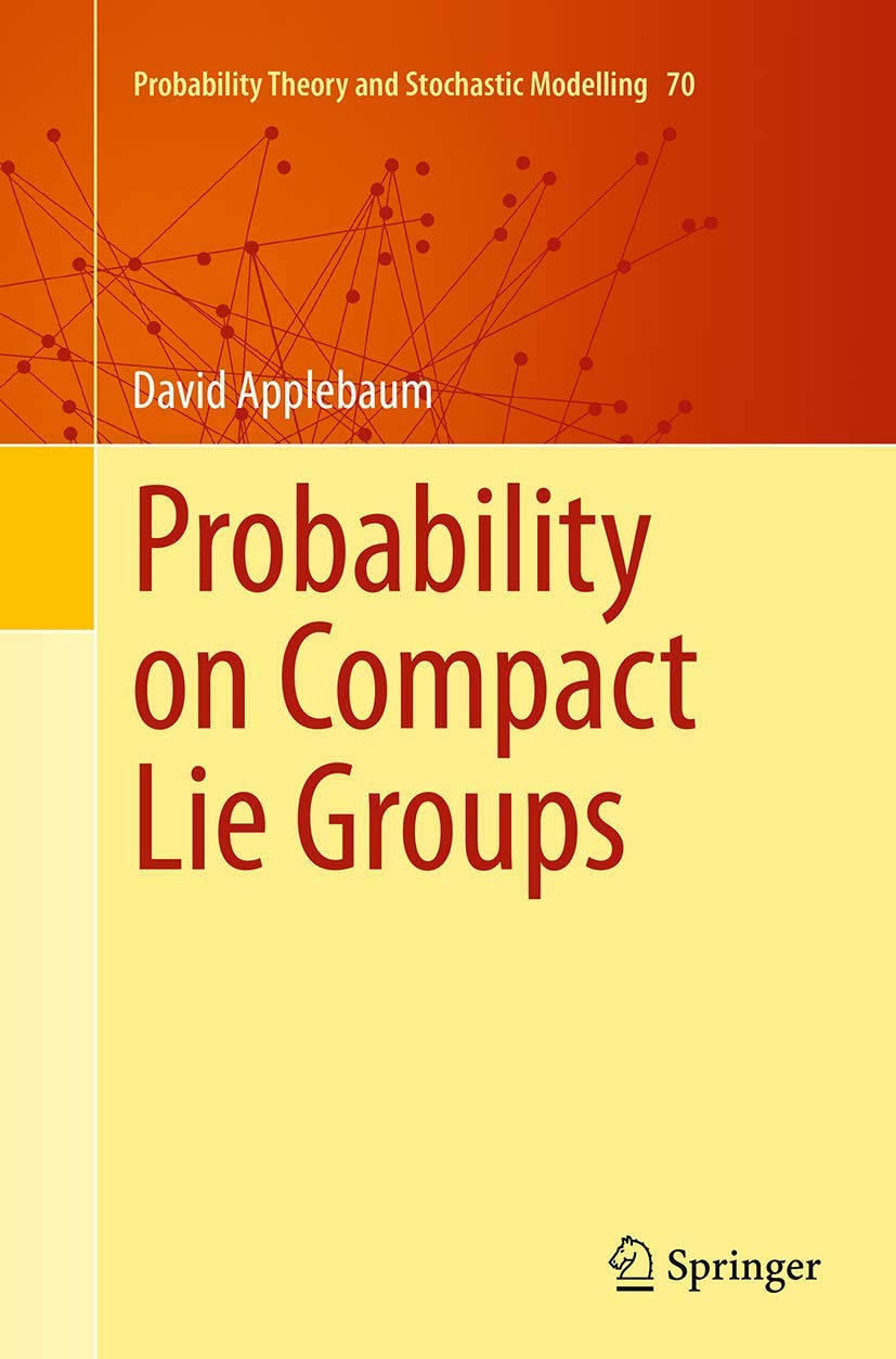 Probability on Compact Lie Groups (Probability Theory and Stochastic ...