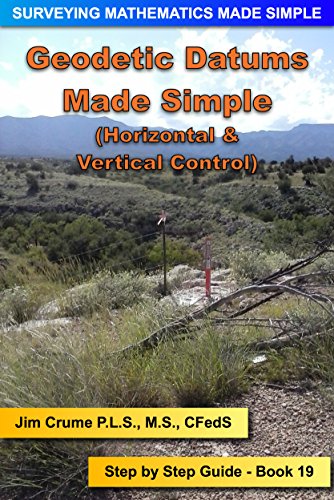 Geodetic Datums Made Simple: Step by Step Guide (Surveying Mathematics ...