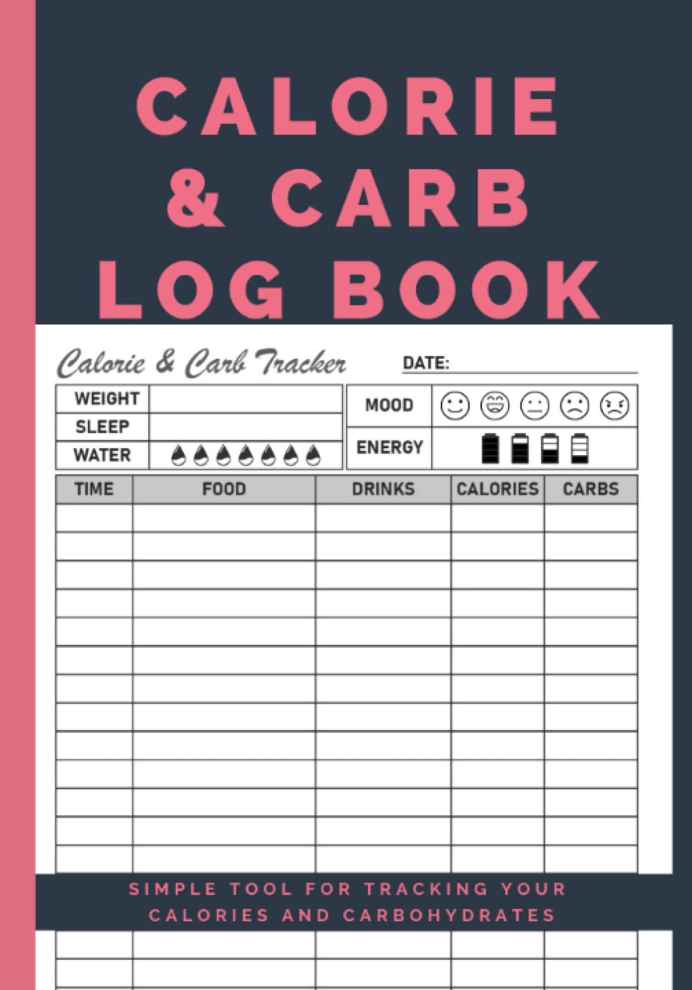 Calorie and Carb Log Book: Simple Tool for Tracking Your Calories and ...