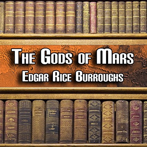 Amazon.com: The Gods of Mars: Mars Series, Book 2 (Audible Audio ...