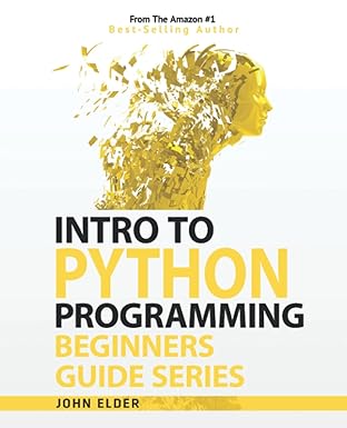 Intro To Python Programming: Beginners Guide Series: Elder, John ...