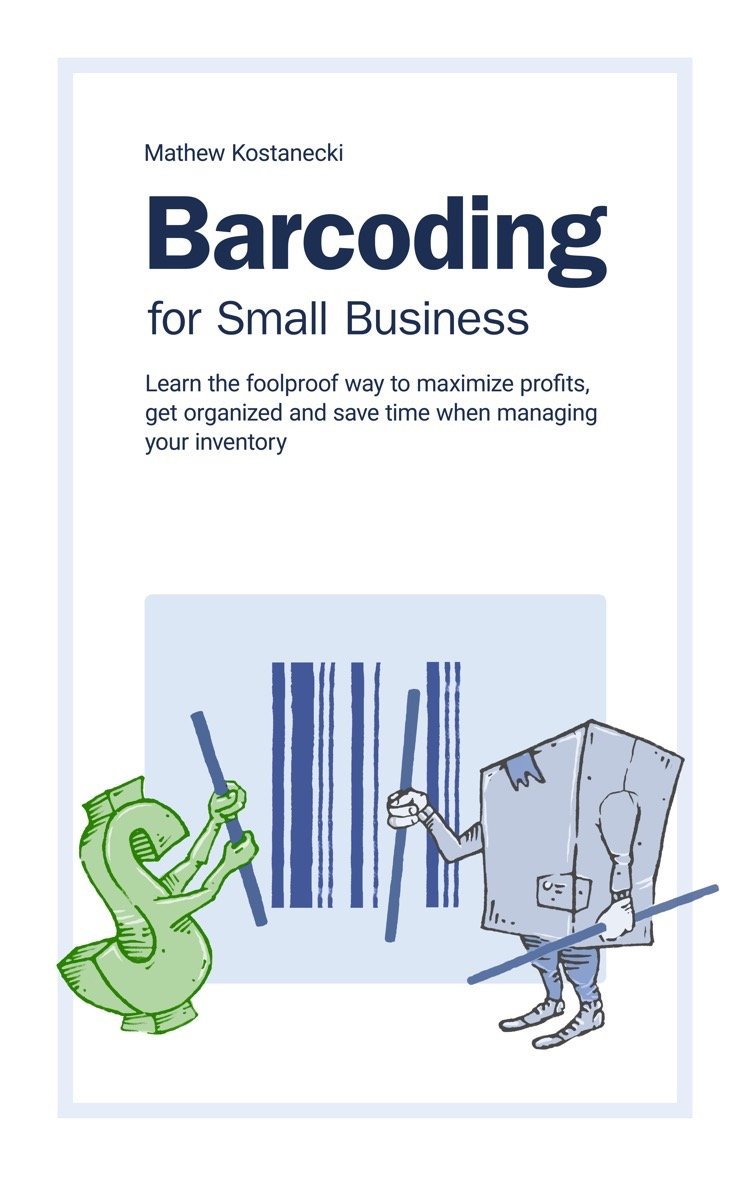 Barcode Your Small Business - Learn the 5 simple steps to create a cost ...