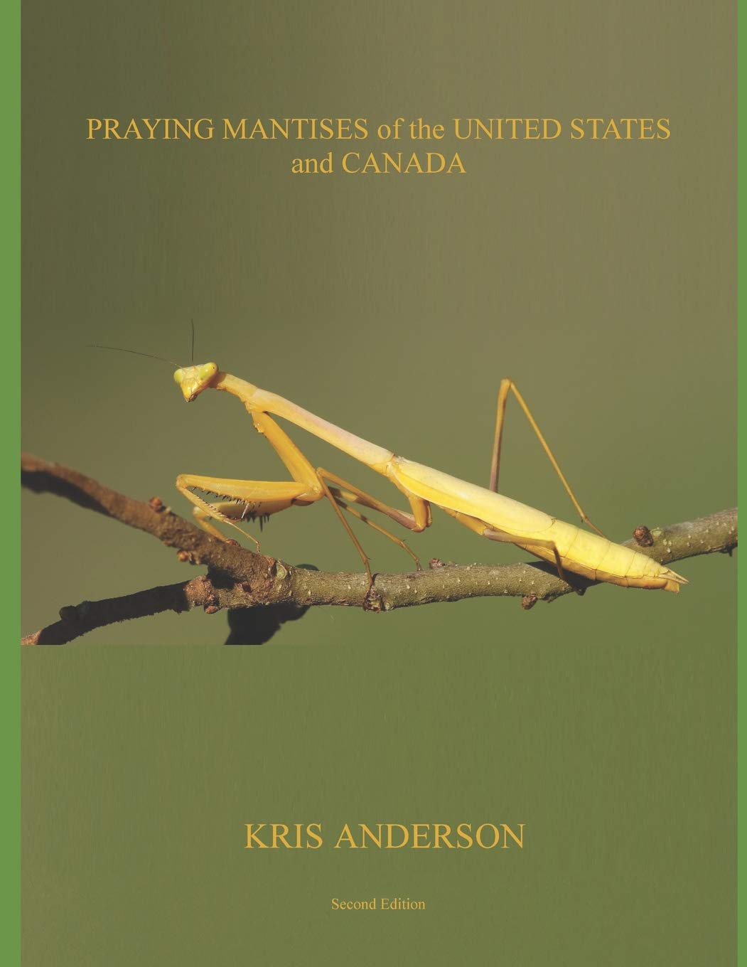 Praying Mantises of the United States and Canada: Anderson, Kris ...