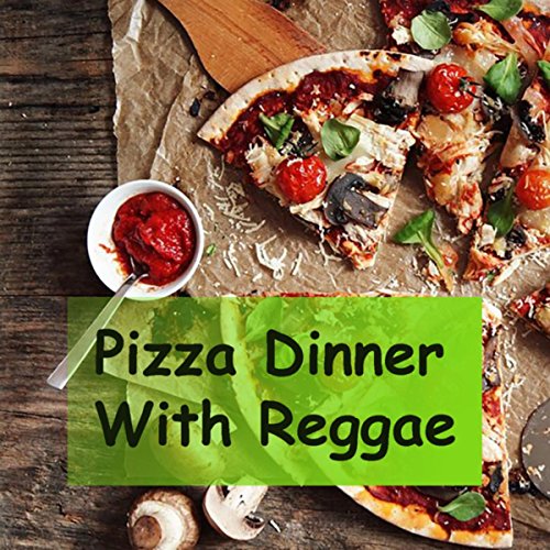 Amazon Music - Various artistsのPizza Dinner With Reggae - Amazon.co.jp