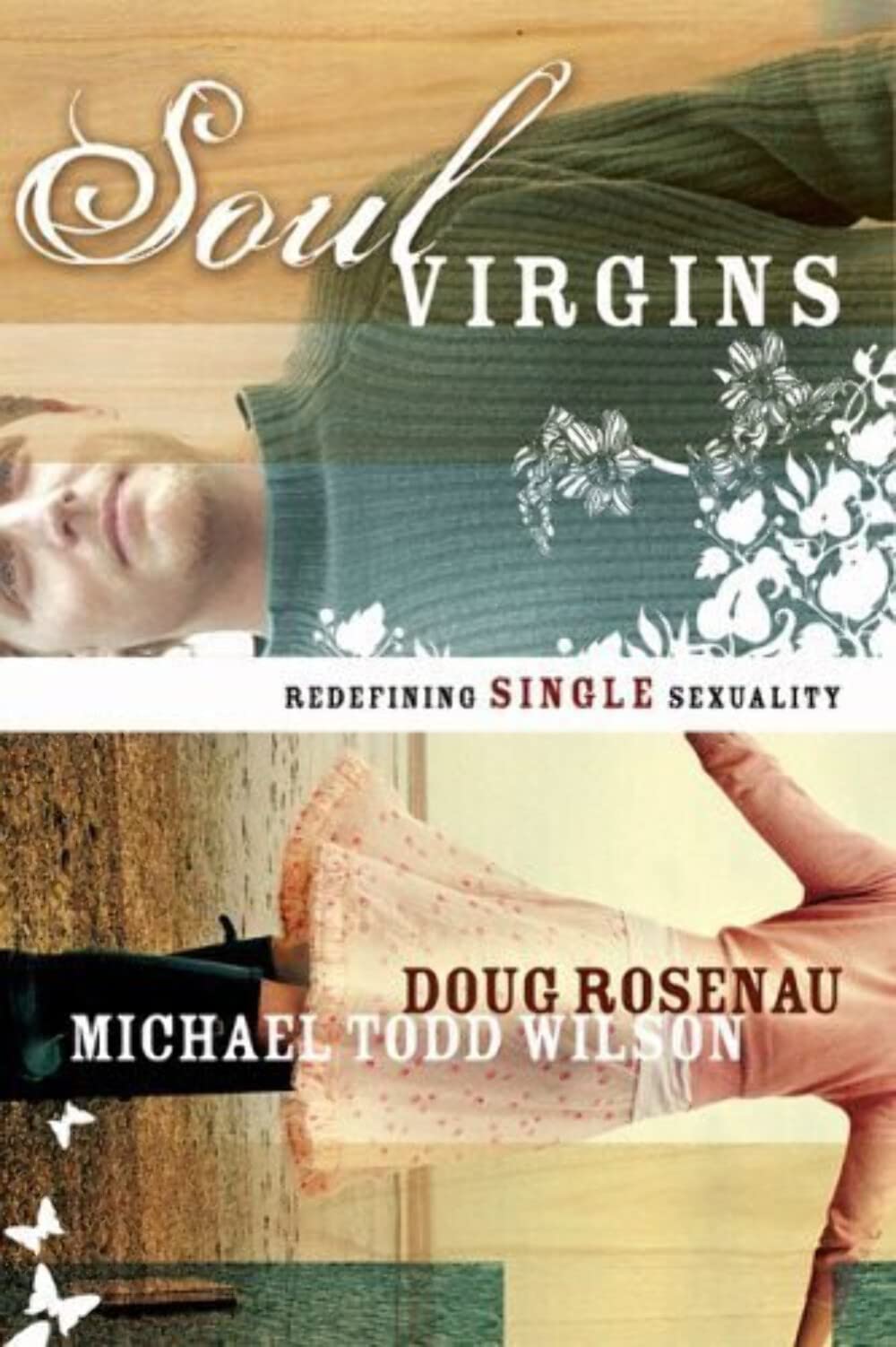 Soul Virgins: Redefining Single Sexuality: Rosenau, Doug, Wilson ...