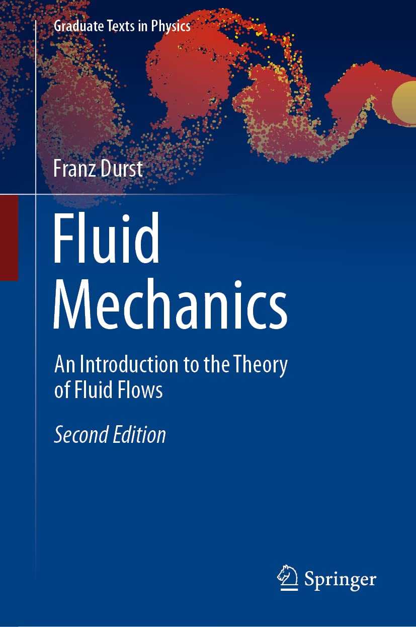 Fluid Mechanics: An Introduction to the Theory of Fluid Flows (Graduate ...