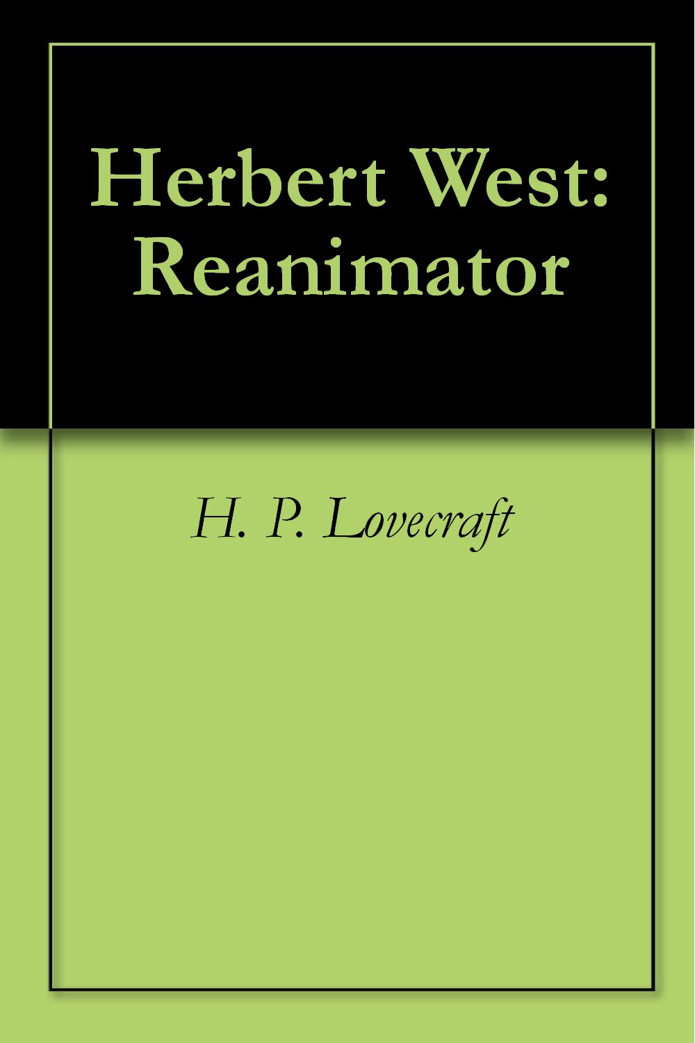 Amazon.com: Herbert West: Reanimator ($.99 Horror Classics) eBook : H ...