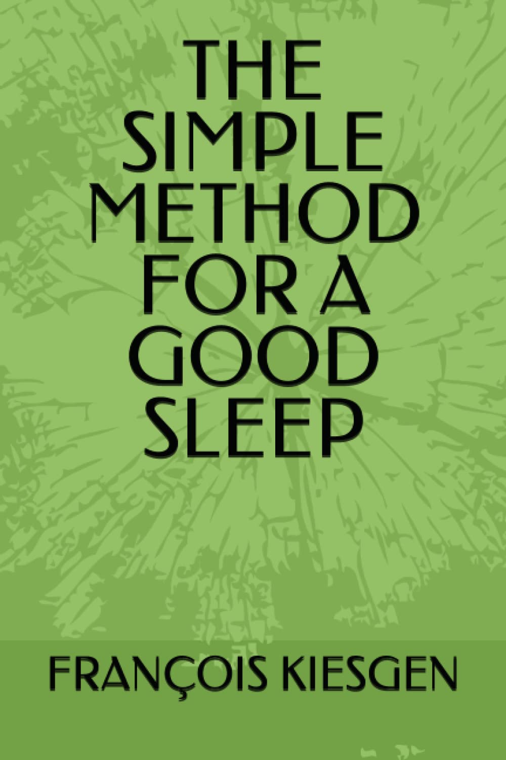 Buy The Simple Method for a Good Sleep: 2 (Self-Hypnotic Texts) Book ...