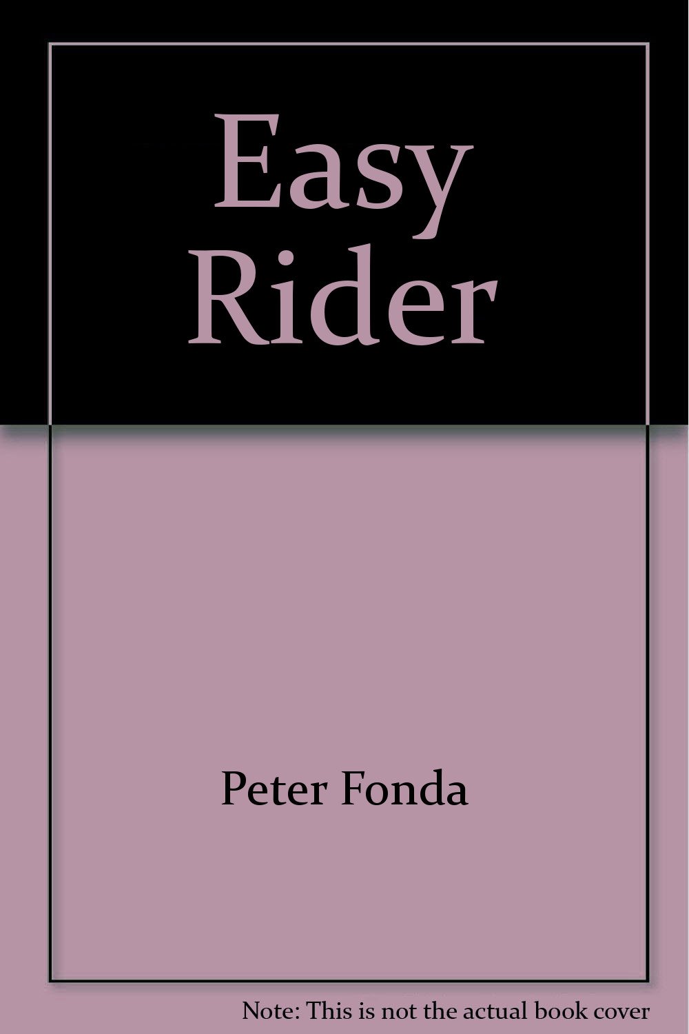 Easy Rider: Fonda, Peter: 9780451060457: Amazon.com: Books