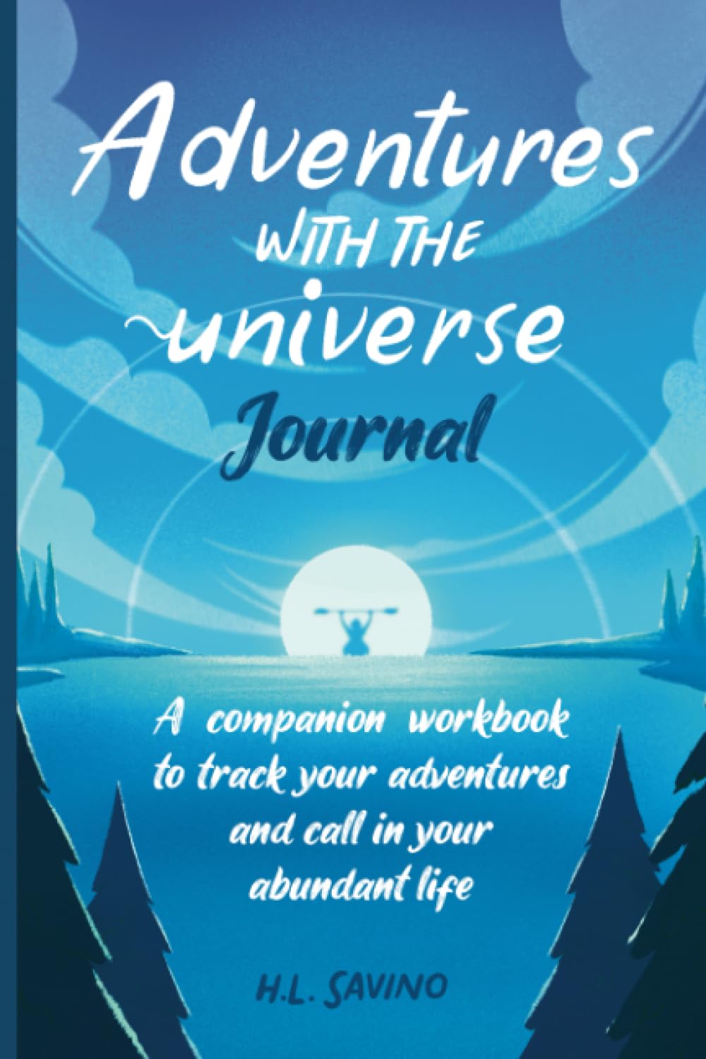 Adventures with the Universe Journal: A companion workbook to track ...