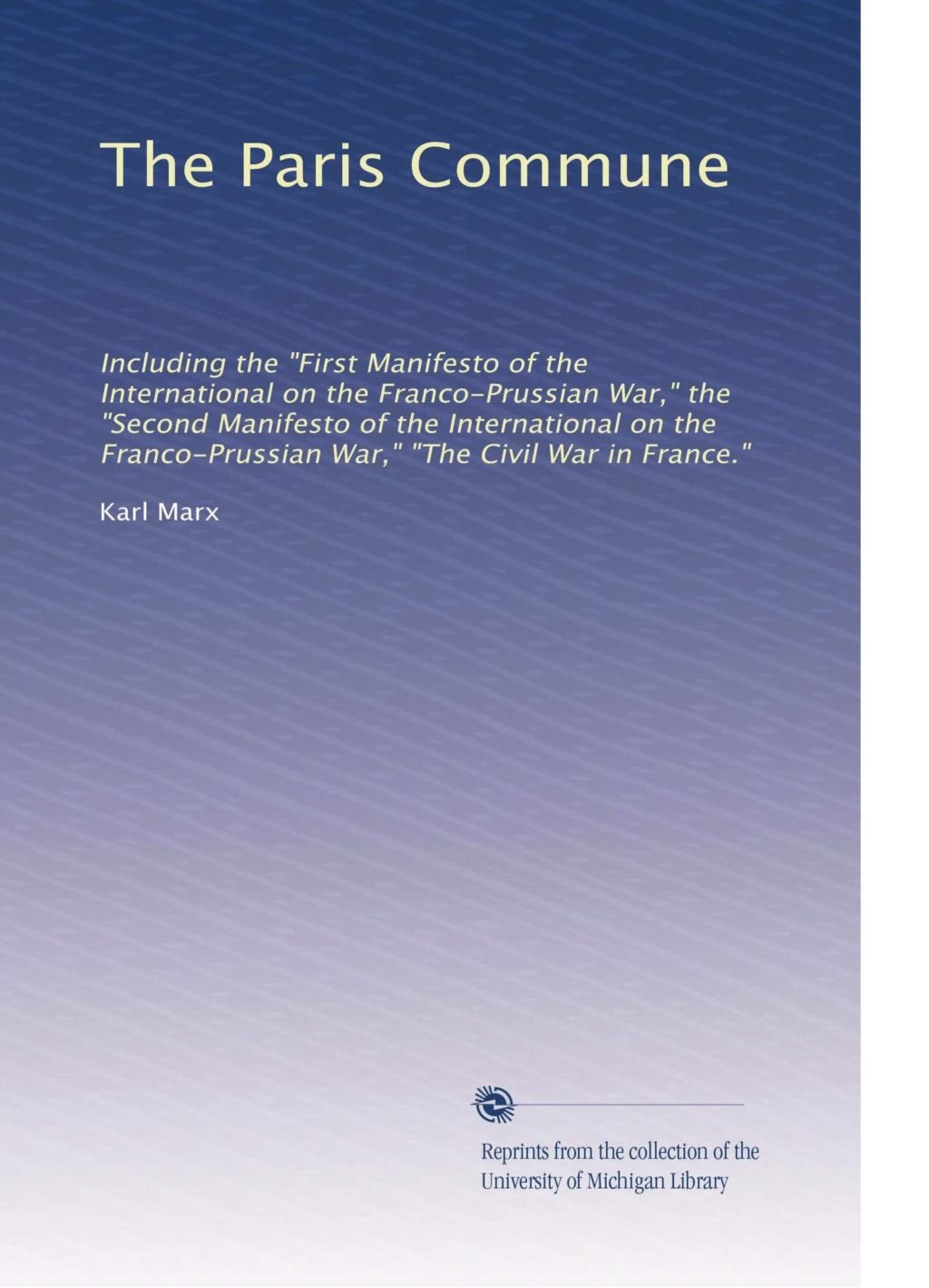 The Paris Commune: Including the "First Manifesto of the International ...