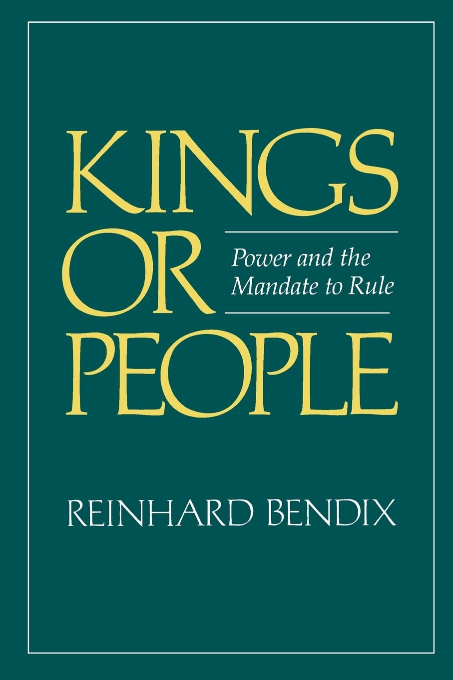 Amazon | Kings or People: Power and the Mandate to Rule | Bendix ...