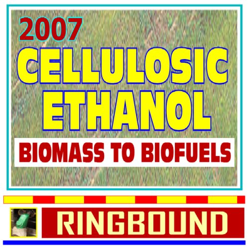 2007 Cellulosic Ethanol - Biomass to Biofuels, Wood Chips, Stalks ...