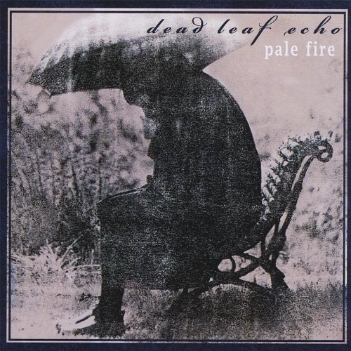 Amazon.com: Pale Fire (2nd Pressing) : Dead Leaf Echo: Digital Music