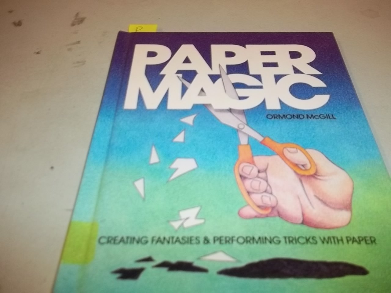 Paper Magic: Creating Fantasies and Performing Tricks With Paper ...