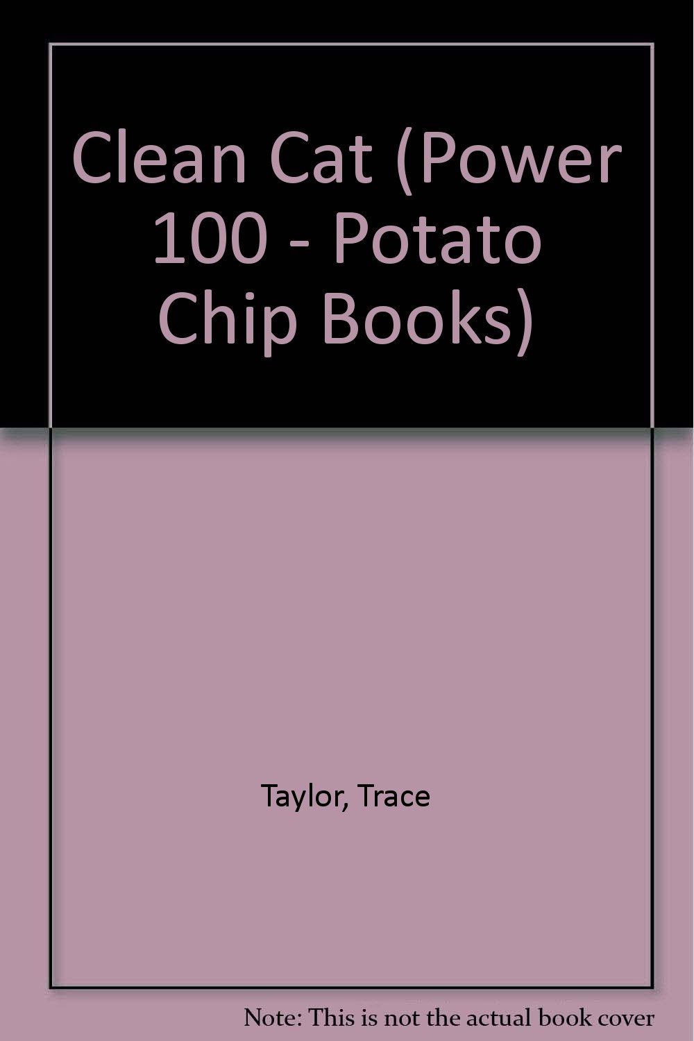 Clean Cat (Power 100 - Potato Chip Books): Taylor, Trace, Hileman, Jane ...