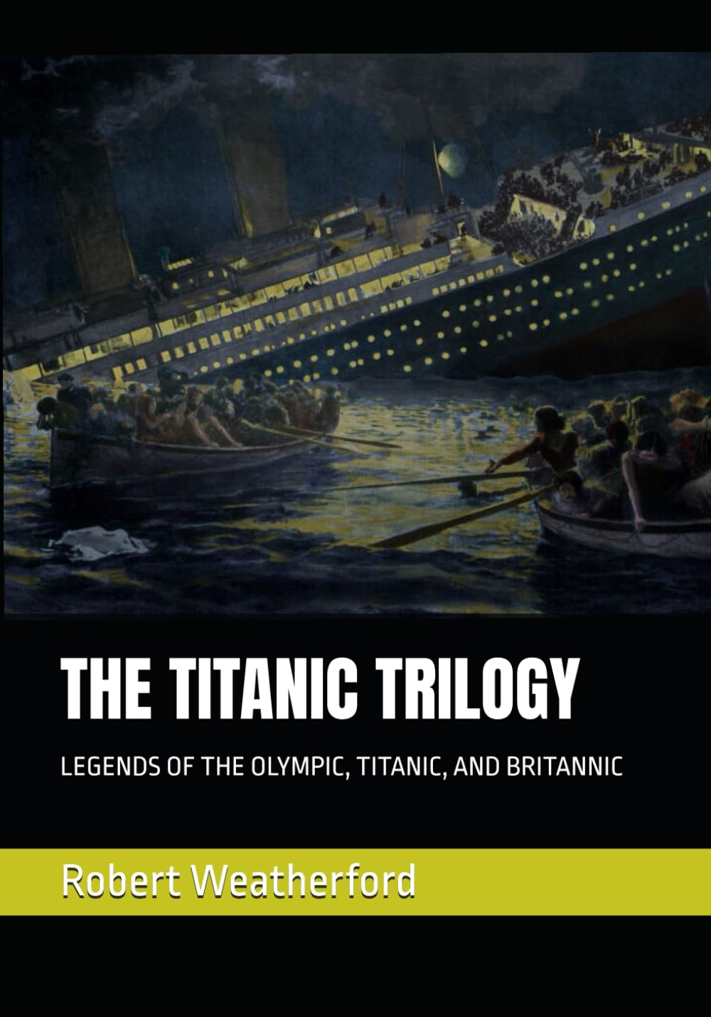 Amazon.com: THE TITANIC TRILOGY: LEGENDS OF THE OLYMPIC, TITANIC, AND ...