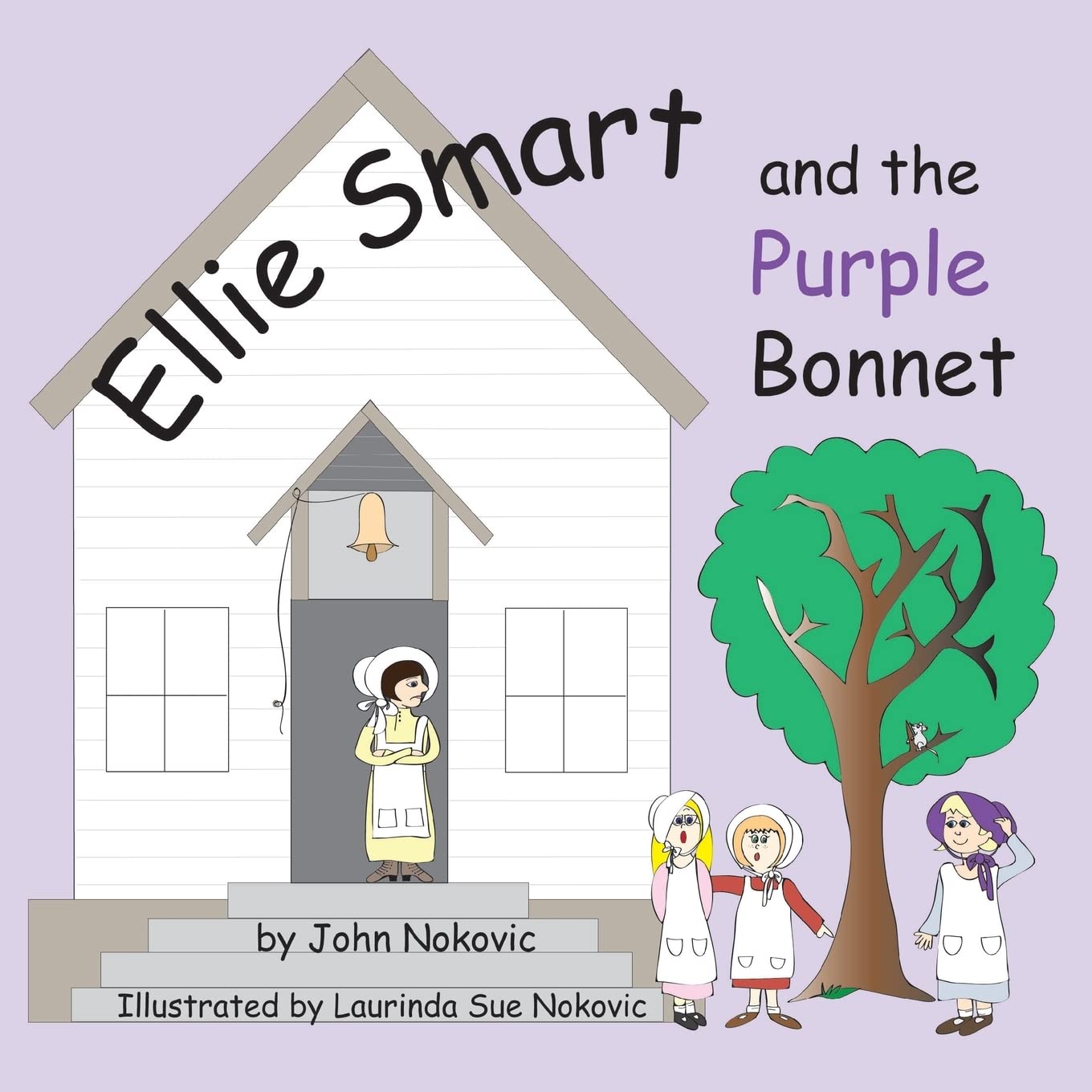 Ellie Smart and the Purple Bonnet: Nokovic, John, Nokovic, Laurinda Sue ...