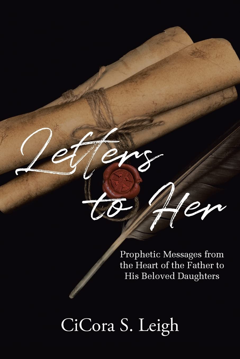 Letters to Her: Prophetic Messages from the Heart of the Father to His ...