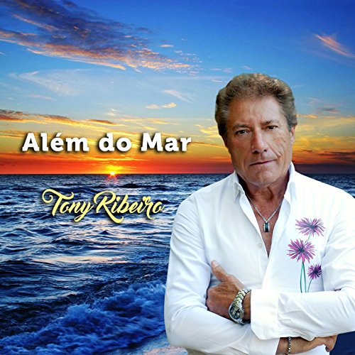 Écouter Além do Mar par Tony Ribeiro sur Amazon Music Unlimited, ${countryName}