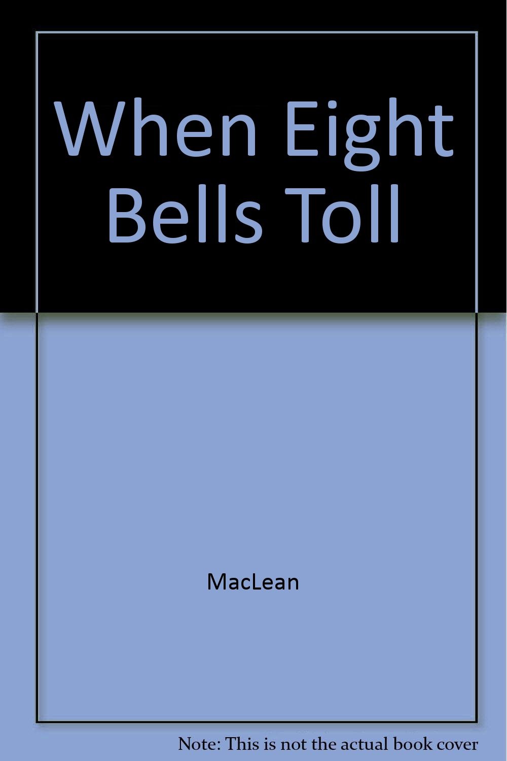 When Eight Bells Toll: Maclean, Alistair: 9780449204948: Amazon.com: Books