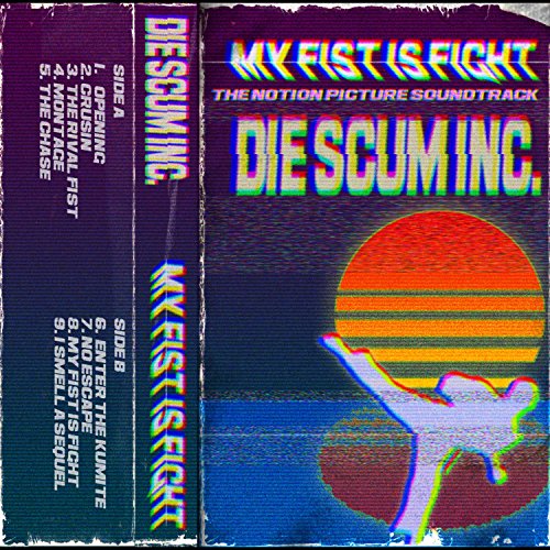Play My Fist Is Fight: the Notion Picture Soundtrack by Die Scum Inc ...