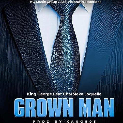 Play Grown Man by King George feat. Charmeka Joquelle on Amazon Music