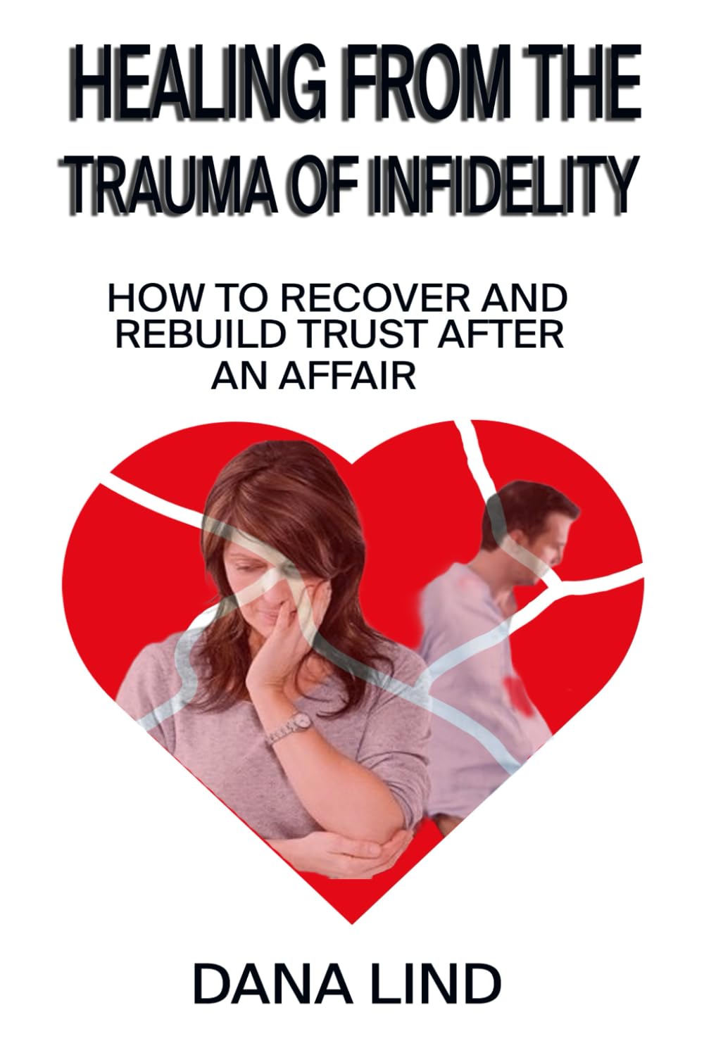 Amazon.com: Healing From the Trauma of Infidelity: How to recover and ...