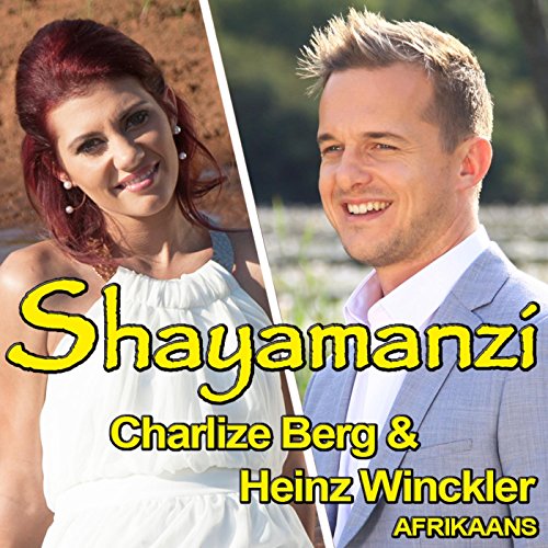 Play Shayamanzi by Charlize Berg & Heinz Winckler on Amazon Music