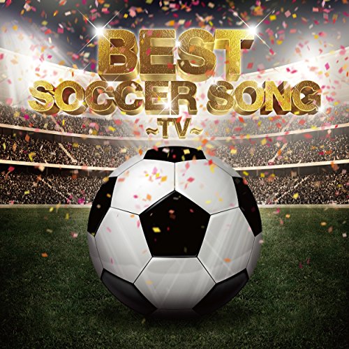 Amazon MusicでBEST SOCCER PROJECTのBEST SOCCER SONG -TV-を再生する