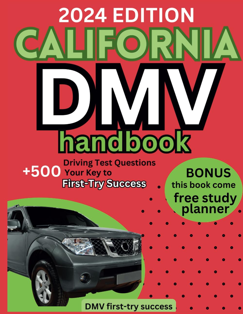 california dmv drivers handbook: +500 Driving Test Questions; Your Key ...