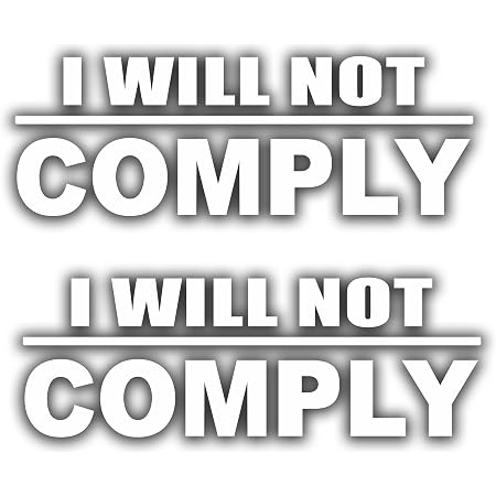 Amazon.com - I Will Not Comply Bumper Sticker (Anti Government Conform)