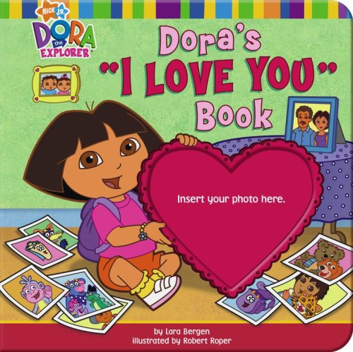 Dora's "I Love You" Book (Dora the Explorer): Bergen, Lara, Roper ...
