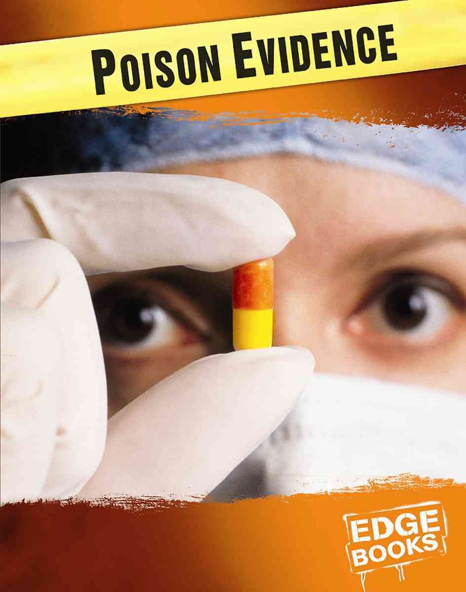 Poison Evidence (Forensic Crime Solvers): Dahl, Michael: 9780736826976 ...