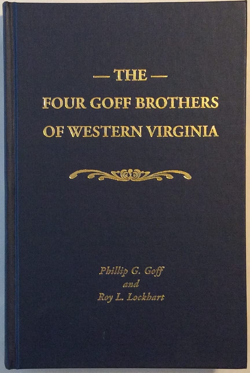 Four Goff Brothers of Western Virginia: A New Perspective on Their ...