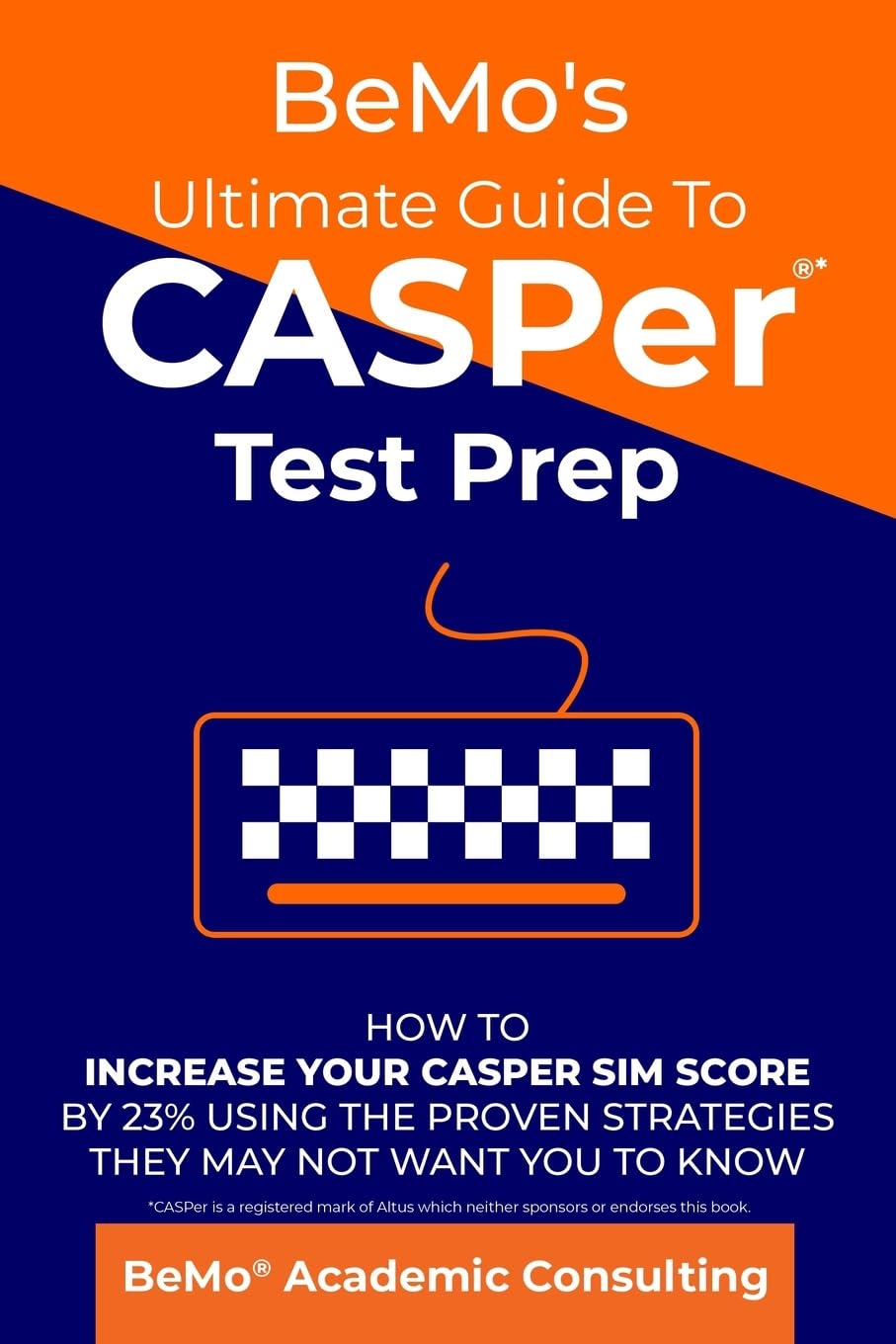 BeMo's Ultimate Guide to CASPer Test Prep: How to Increase Your CASPer ...