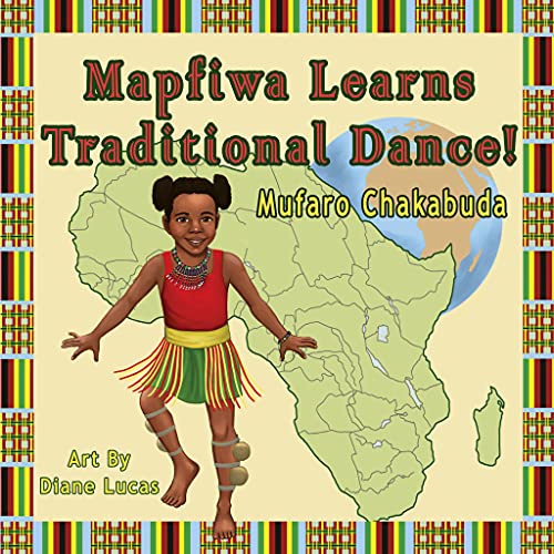 Mapfiwa Learns Traditional Dance! eBook : Chakabuda, Mufaro: Amazon.ca ...