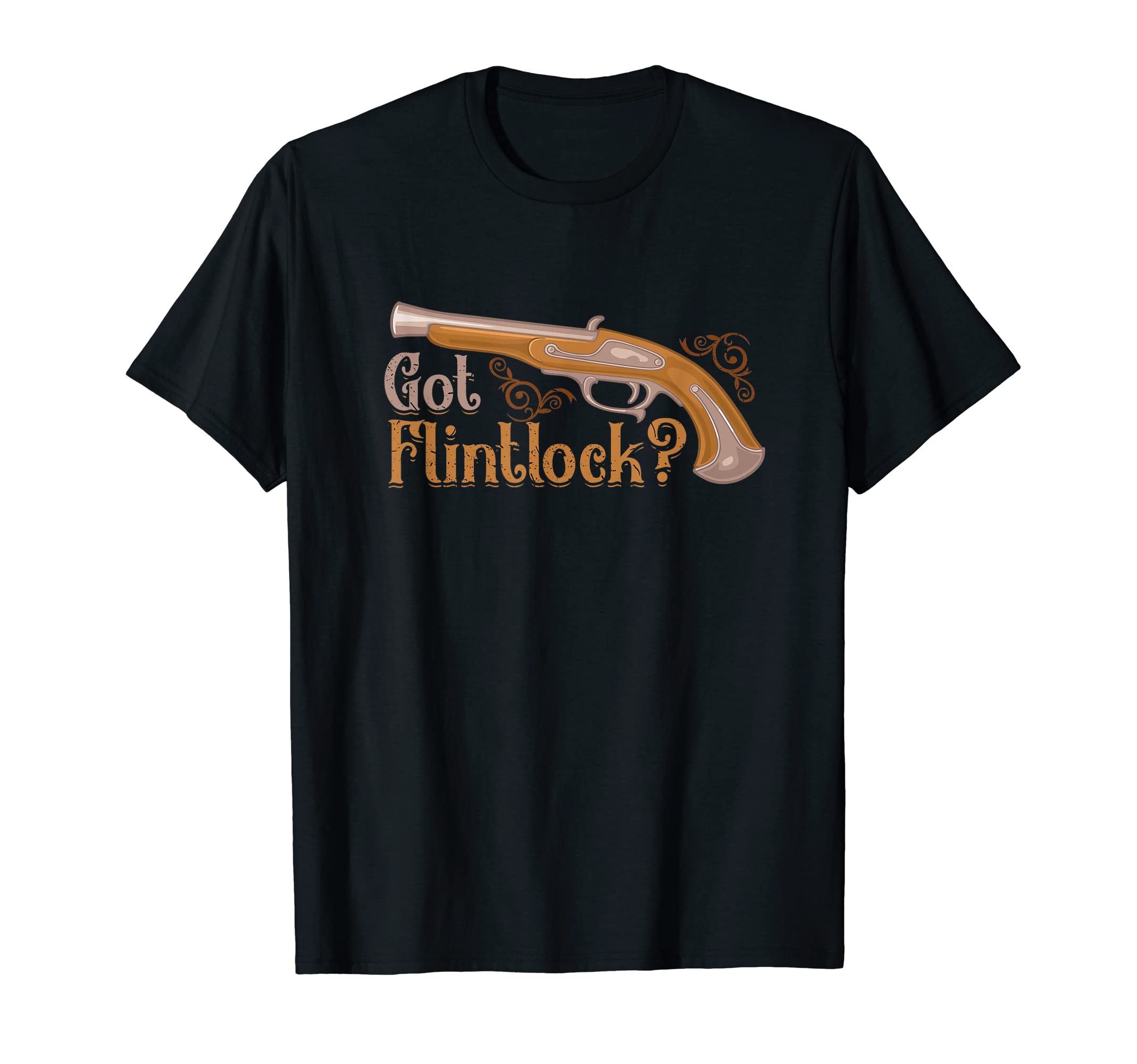 Buy You Got Any Flintlock Pistol Weapon Flintlock T-Shirt Online at ...