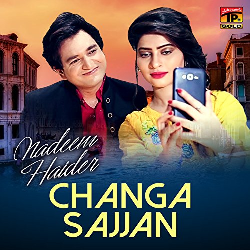 Play Changa Sajjan - Single by Nadeem Haider on Amazon Music