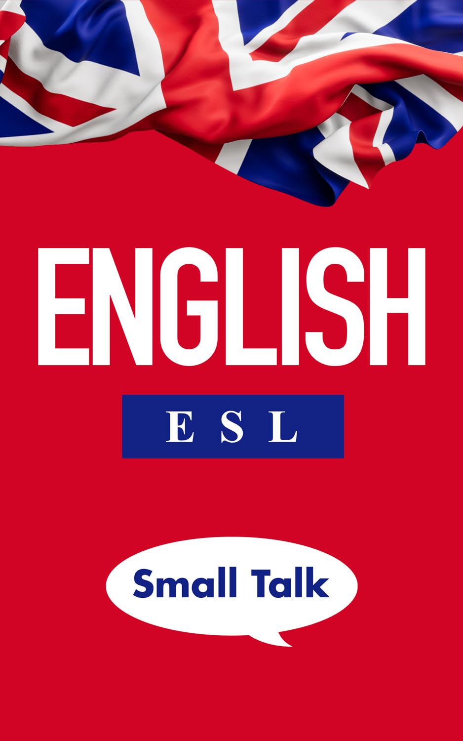 English ESL Small Talk: A Guide to Mastering Everyday Conversations ...