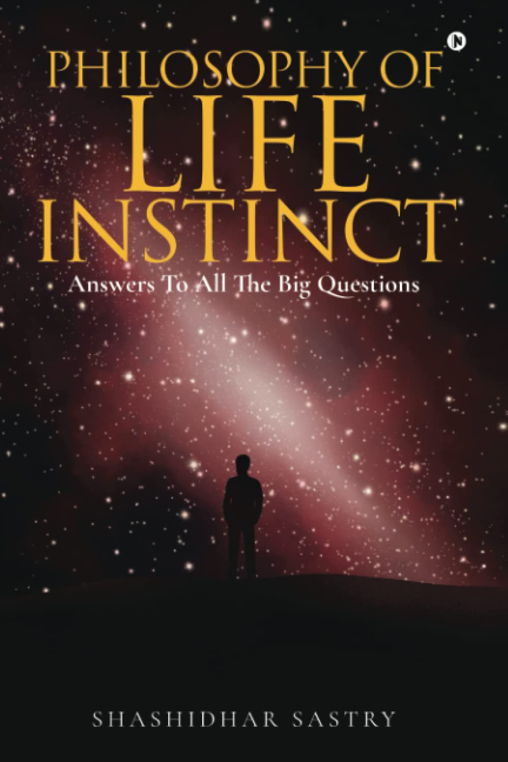 Philosophy of Life Instinct: Answers To All The Big Questions ...