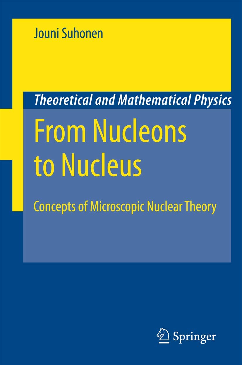 From Nucleons to Nucleus: Concepts of Microscopic Nuclear Theory ...