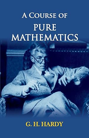 A Course of Pure Mathematics : Hardy, G H: Amazon.co.za: Books