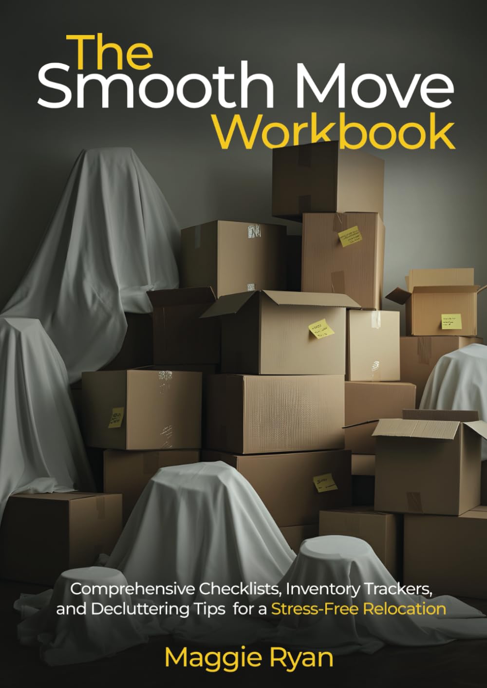 THE SMOOTH MOVE - WORKBOOK: Comprehensive Checklists, Inventory ...