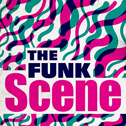 Amazon MusicでVARIOUS ARTISTSのThe Funk Sceneを再生する