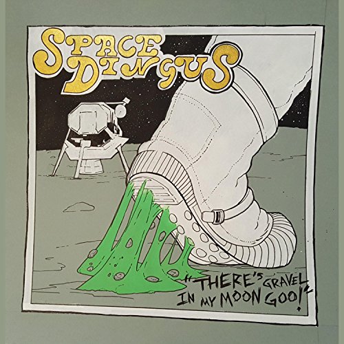 Play There's Gravel in My Moon Goo! by Space Dingus on Amazon Music